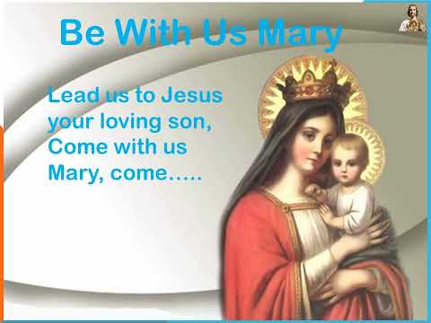 Be With Us Mary Along The Way, Guide Every Step We Take (Lyrics)