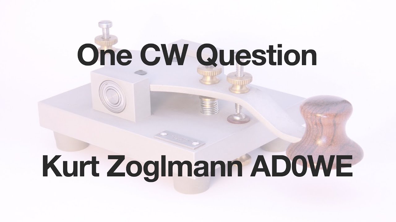 One CW Question with The Morse Code Ninja, Kurt Zoglmann AD0WE