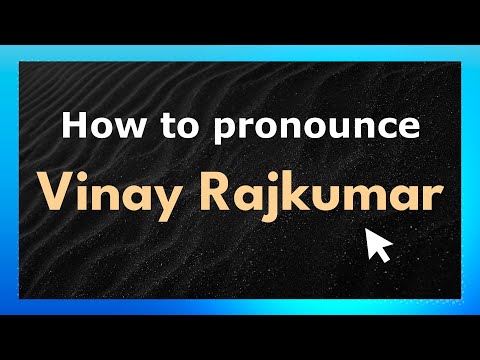 How to Pronounce Vinay Rajkumar (Indian Pronunciation / India)