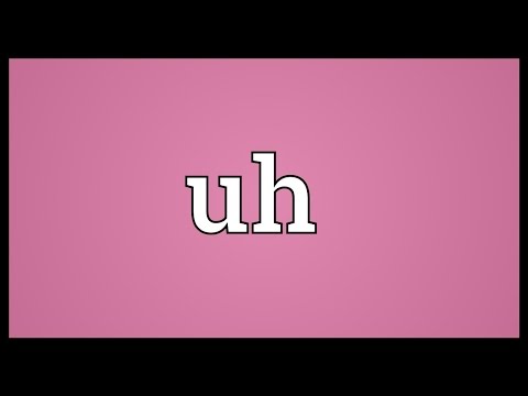 Uh Meaning