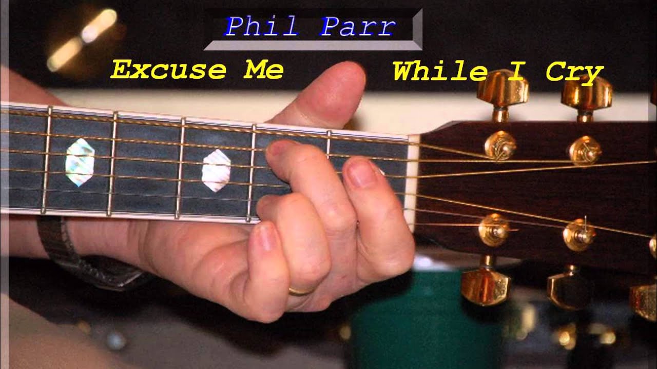 Phil Parr - Excuse Me While I Cry
