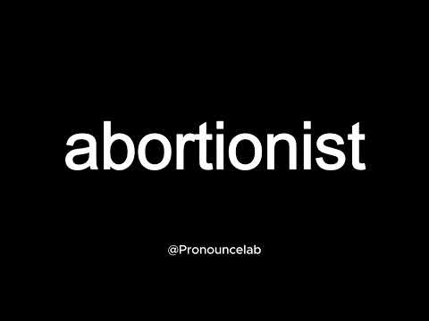How to pronounce abortionist | Meaning of abortionist