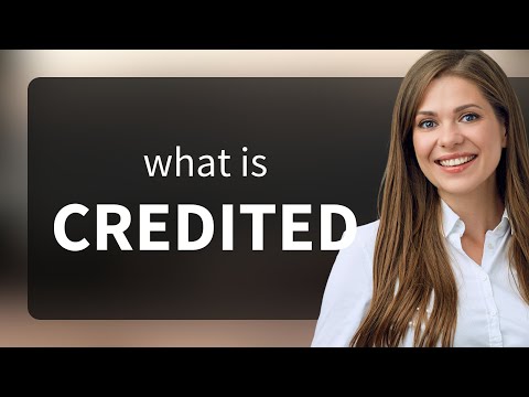 Credited — CREDITED meaning