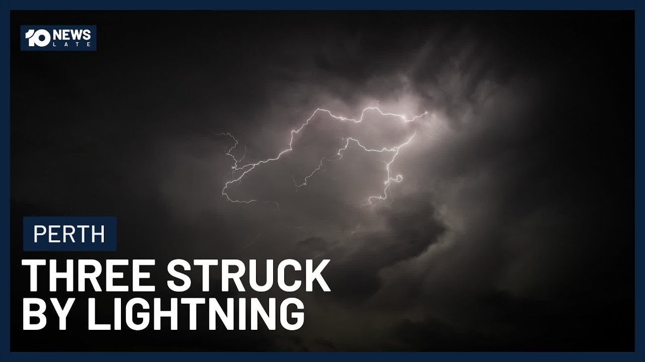 Three Struck By Lightning After Wild Storm In Perth | 10 News