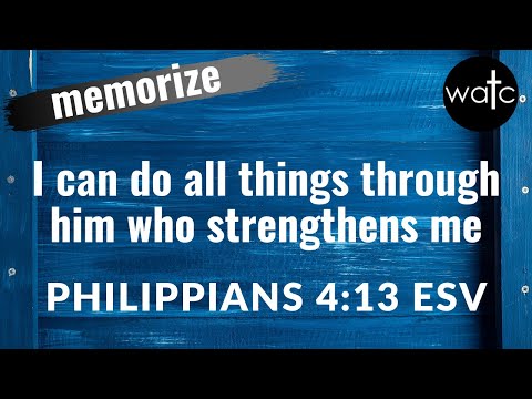 Philippians 4:13 ESV (God, strength, contentment): Read, recite, and memorize Bible verses