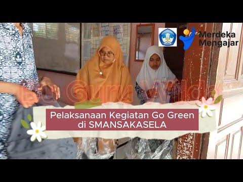 Pelaksanaan Go Green di SMANSAKASELA #kemendikbud #merdekamengajar #gogreenschool