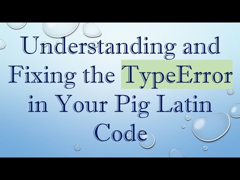 Understanding and Fixing the TypeError in Your Pig Latin Code