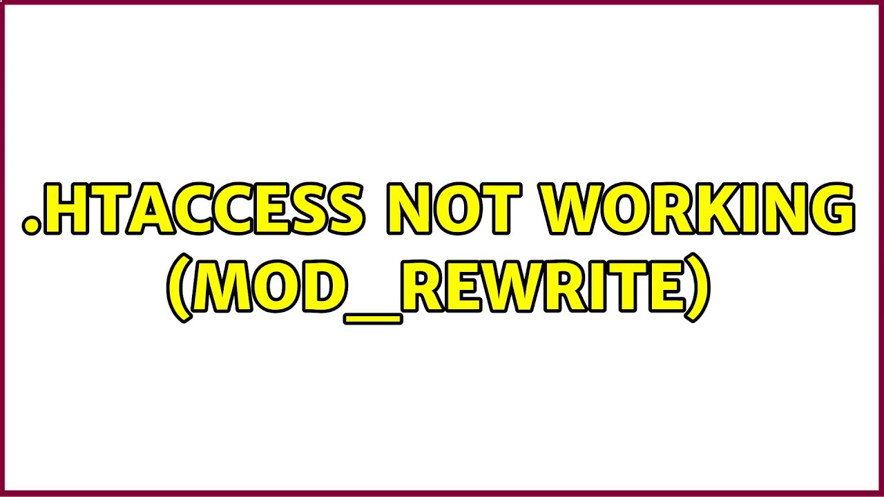 .htaccess not working (mod_rewrite) (4 Solutions!!)