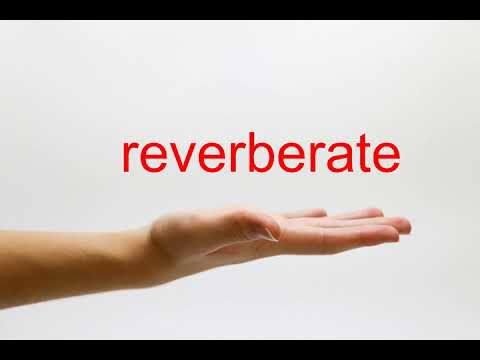 How to Pronounce reverberate - American English