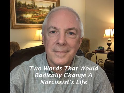 Two Words That Would Radically Change A Narcissist's Life
