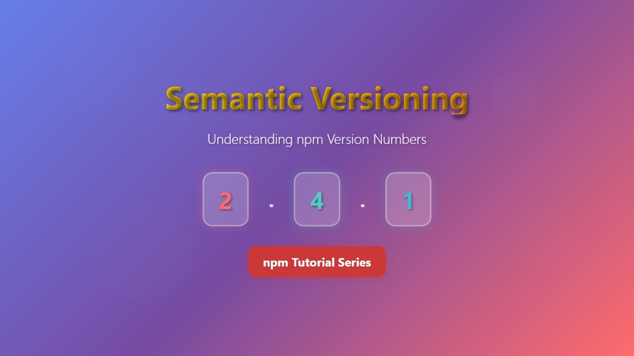 NPM Semantic Versioning (SemVer) Explained for Beginners!