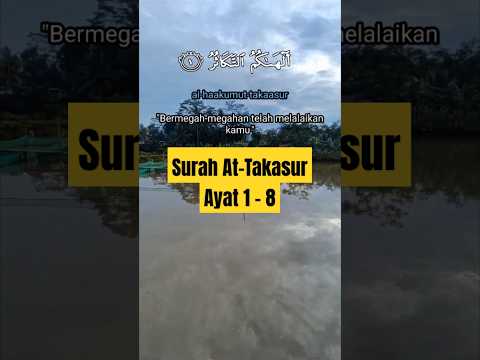 Surah At-Takasur ayat 1- 8 surah ke-102 dalam al-Qur'an