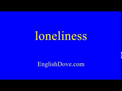 How to pronounce loneliness in American English.