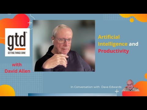 Artificial Intelligence and Productivity According to GTD’s David Allen ...