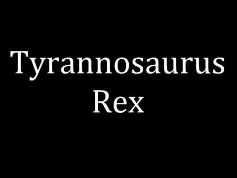 How to pronounce Tyrannosaurus Rex