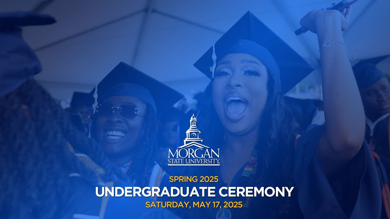 Morgan State University Spring 2025 Undergraduate Ceremony