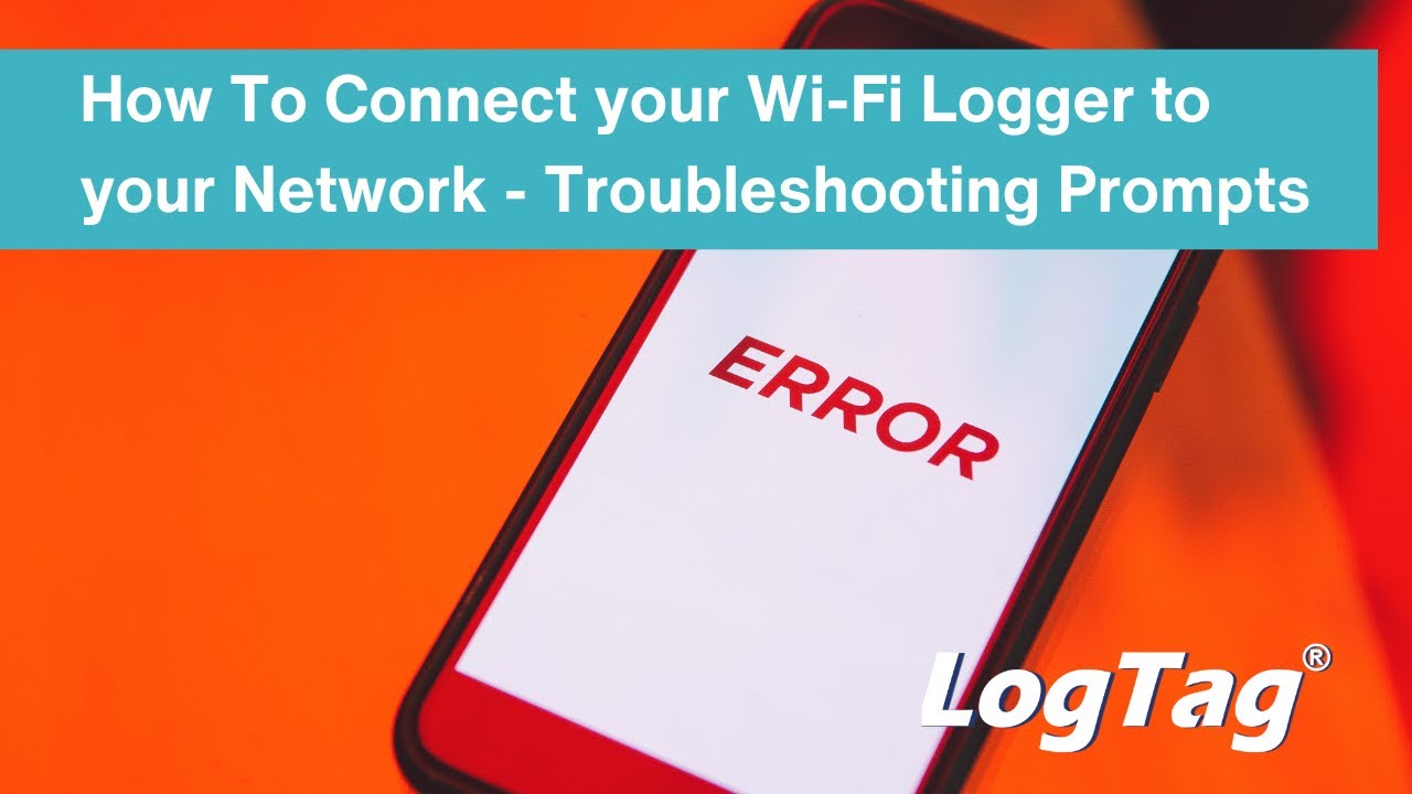 How To Connect your Wi-Fi Logger to your Network - Troubleshooting Prompts