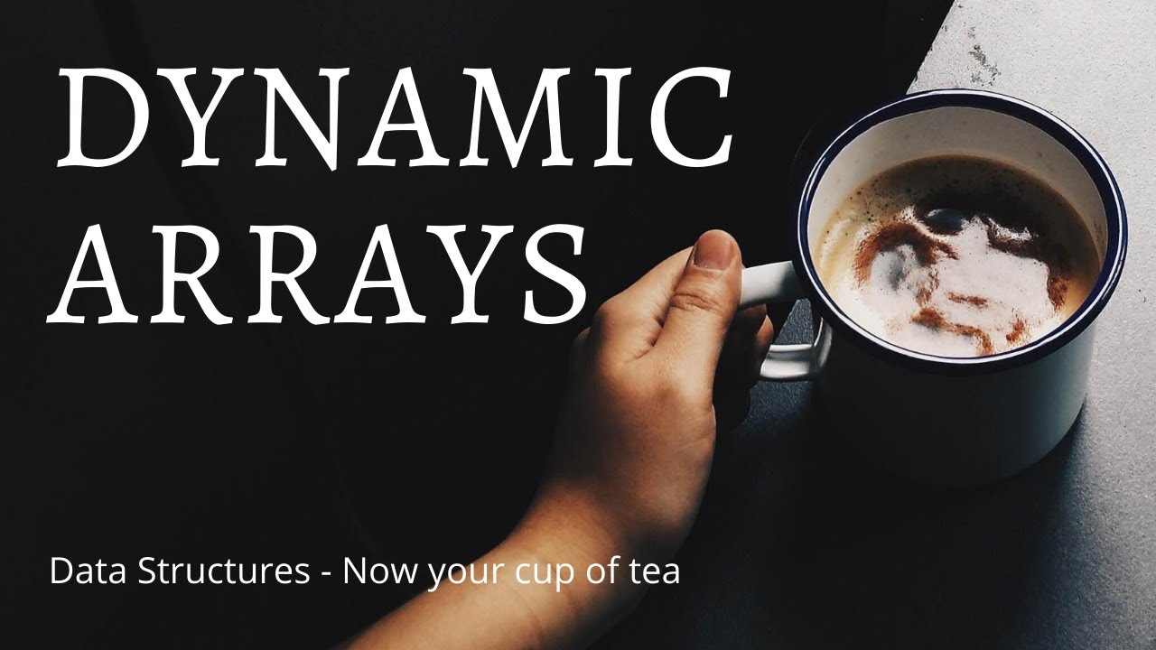Dynamic Array implementation using Static Arrays - Data Structures Part 1