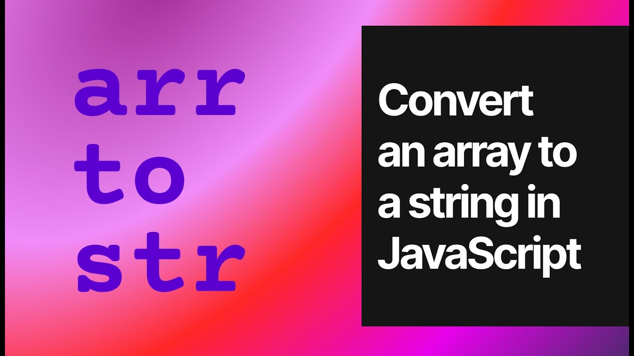 Convert an Array to a String in JavaScript