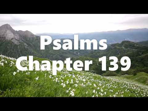 The Book of Psalms Chapter 139 - New King James Version (NKJV) - Audio Bible