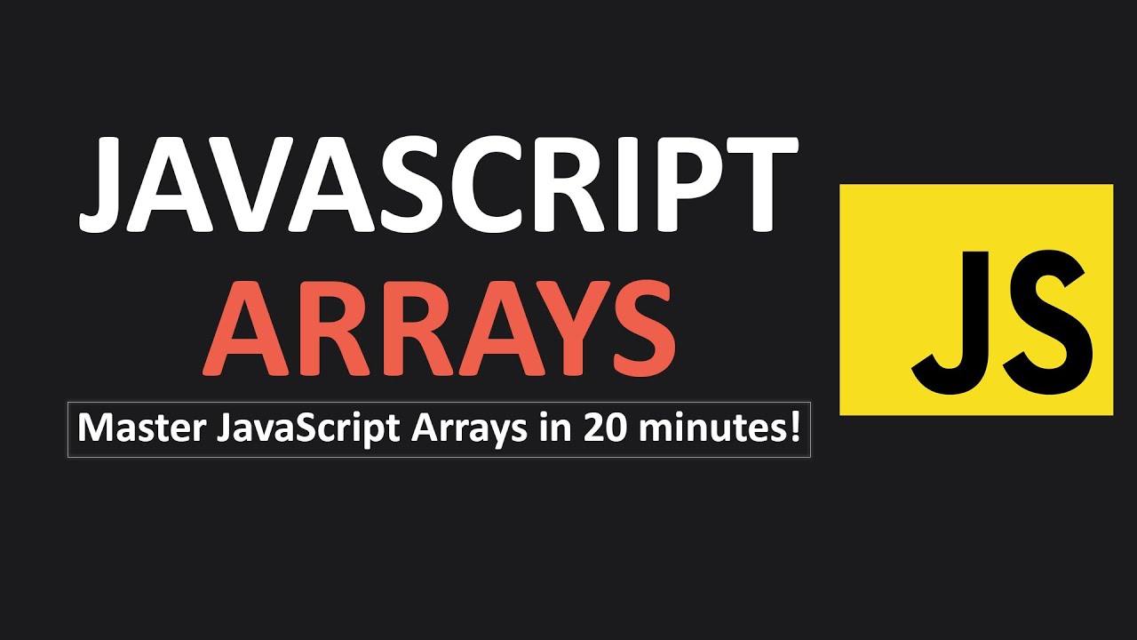 Master JavaScript Arrays in 20 minutes.