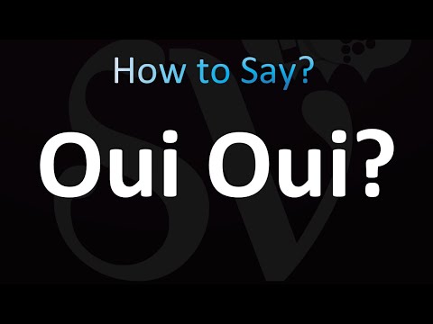 How to Pronounce Oui Oui (French)