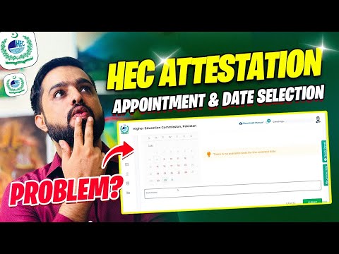 HEC Attestation Appointment Schedule & Date Selection Problem | HEC Degree Verification Process