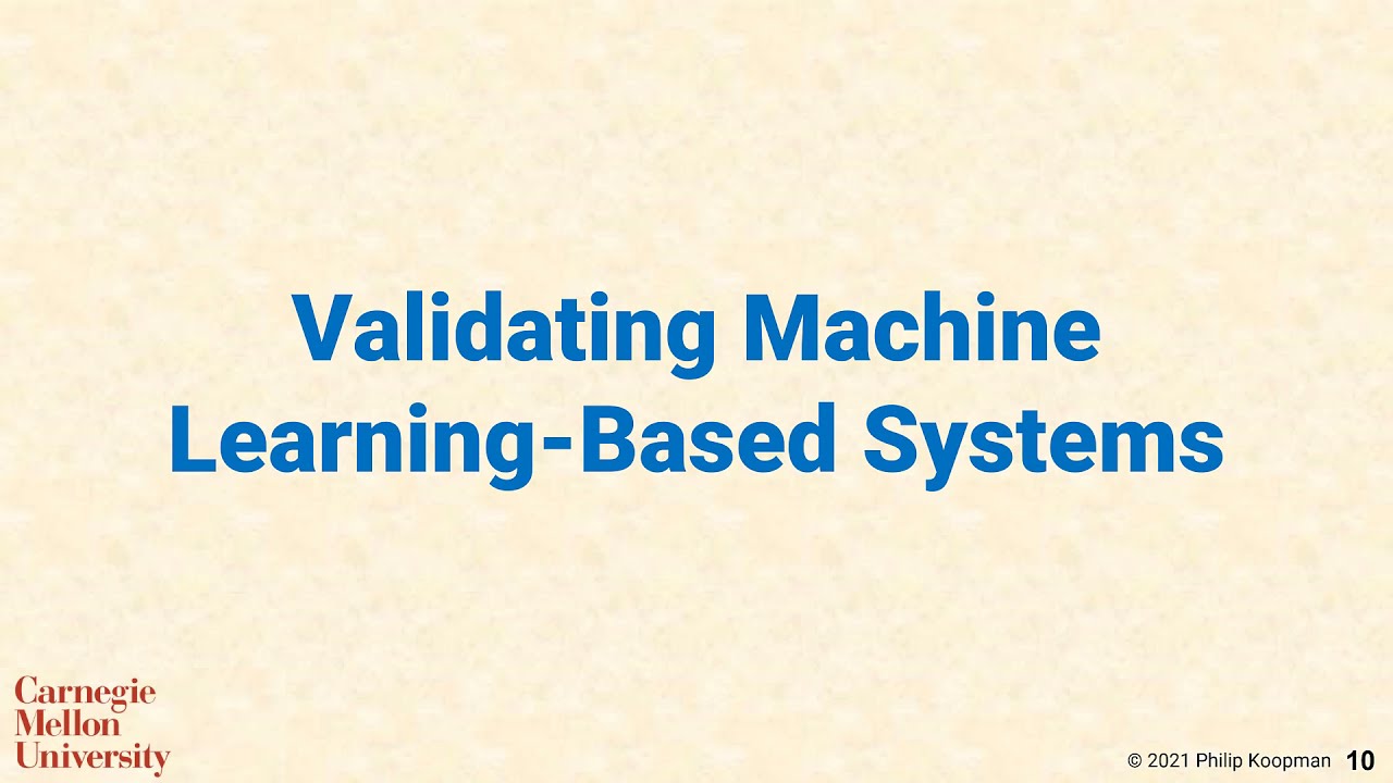 L102 Validating Machine Learning-Based Systems