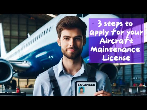 3 steps to apply for your Aircraft Maintenance License