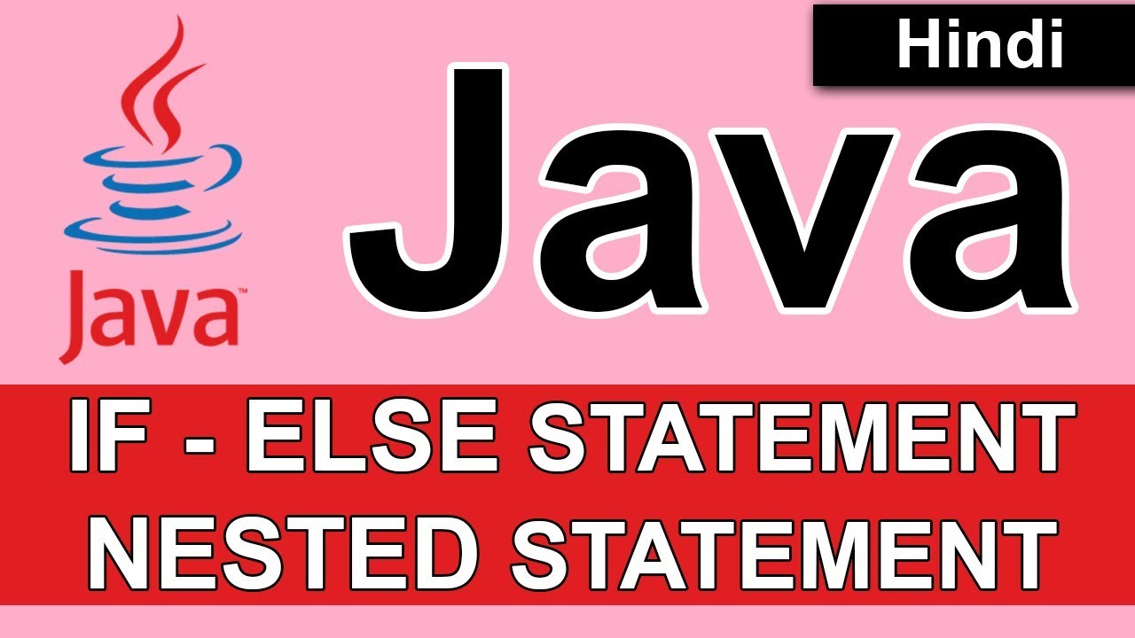 Java Tutorials for Beginners - 11 - IF - ELSE STATEMENT | NESTED STATEMENT