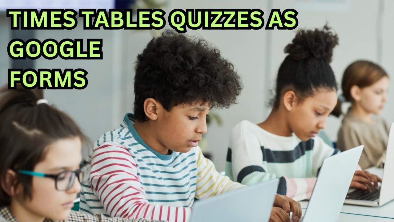How To Find, Copy and Edit Our Free Google Forms as Times Tables Quizzes