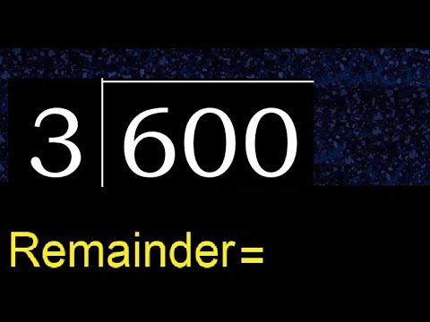 Divide 600 by 3 , remainder . Division with 1 Digit Divisors . How to do