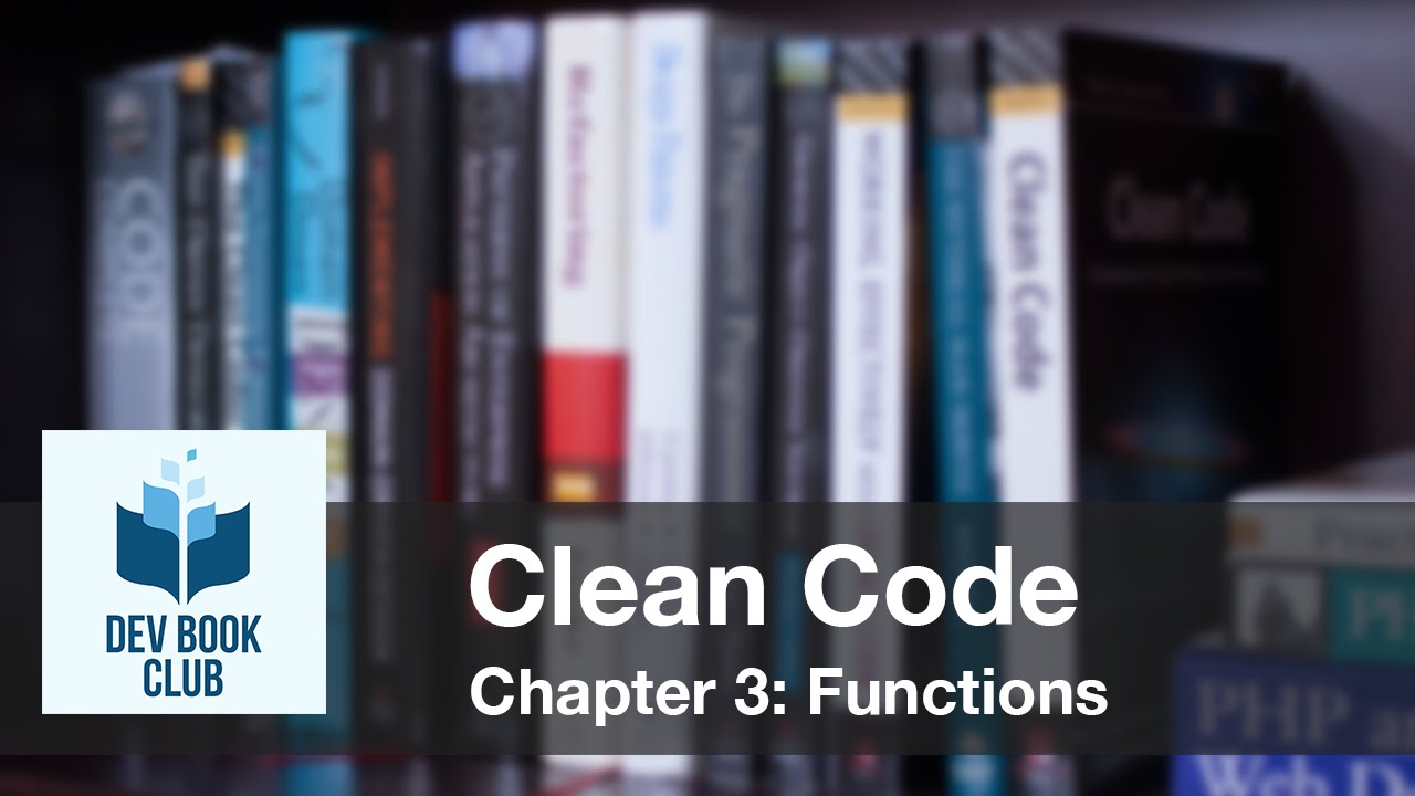 Clean Code Chapter 3: Functions