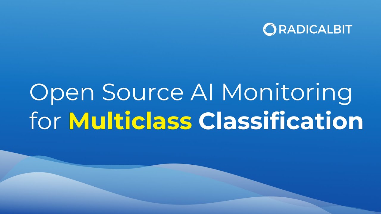 Radicalbit in Action: Open Source AI Monitoring for Multiclass Classification