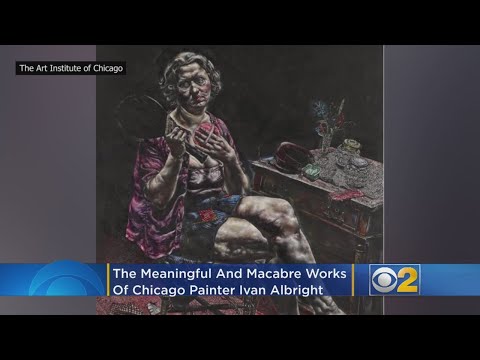 The Meaningful And Macabre Works Of Chicago Painter Ivan Albright