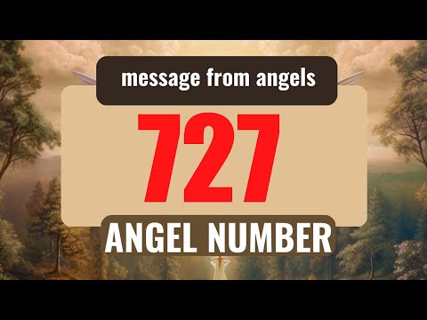 Why Do You Keep Seeing Angel Number 727 Everywhere? Exploring Its Meaning