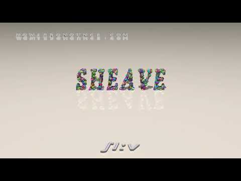 sheave - pronunciation + Examples in sentences and phrases