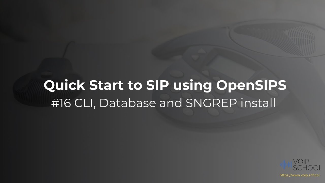 CLI, Database and SNGREP Installation Explained | OpenSIPS Tutorial #16 | VoIP School