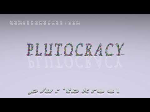 plutocracy - pronunciation + Examples in sentences and phrases