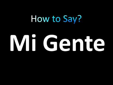 How to Pronounce Mi Gente (Spanish)