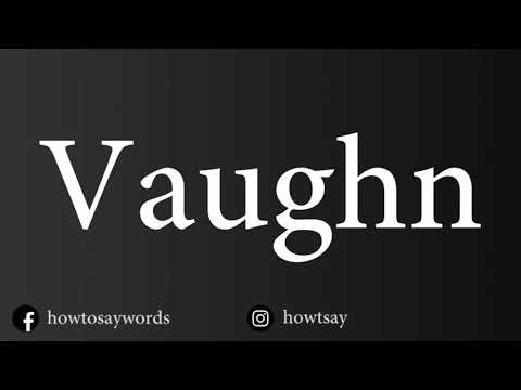 How To Pronounce Vaughn