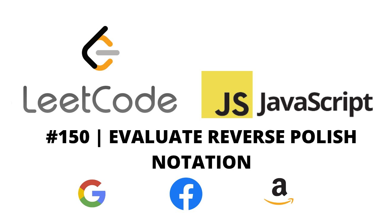 LEETCODE 150 (JAVASCRIPT) | EVALUATE REVERSE POLISH NOTATION