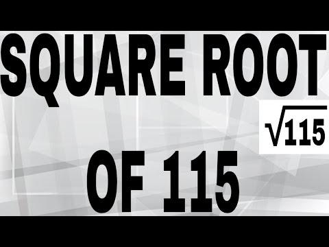 SQUARE ROOT OF 115
