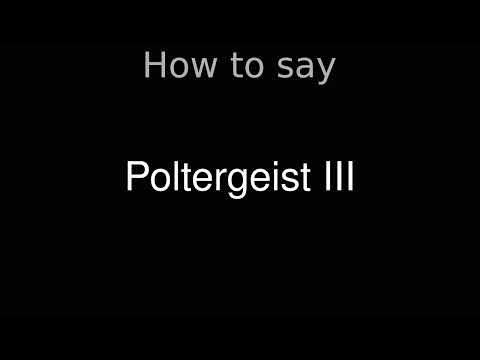 How to Pronounce correctly Poltergeist III (Movie)
