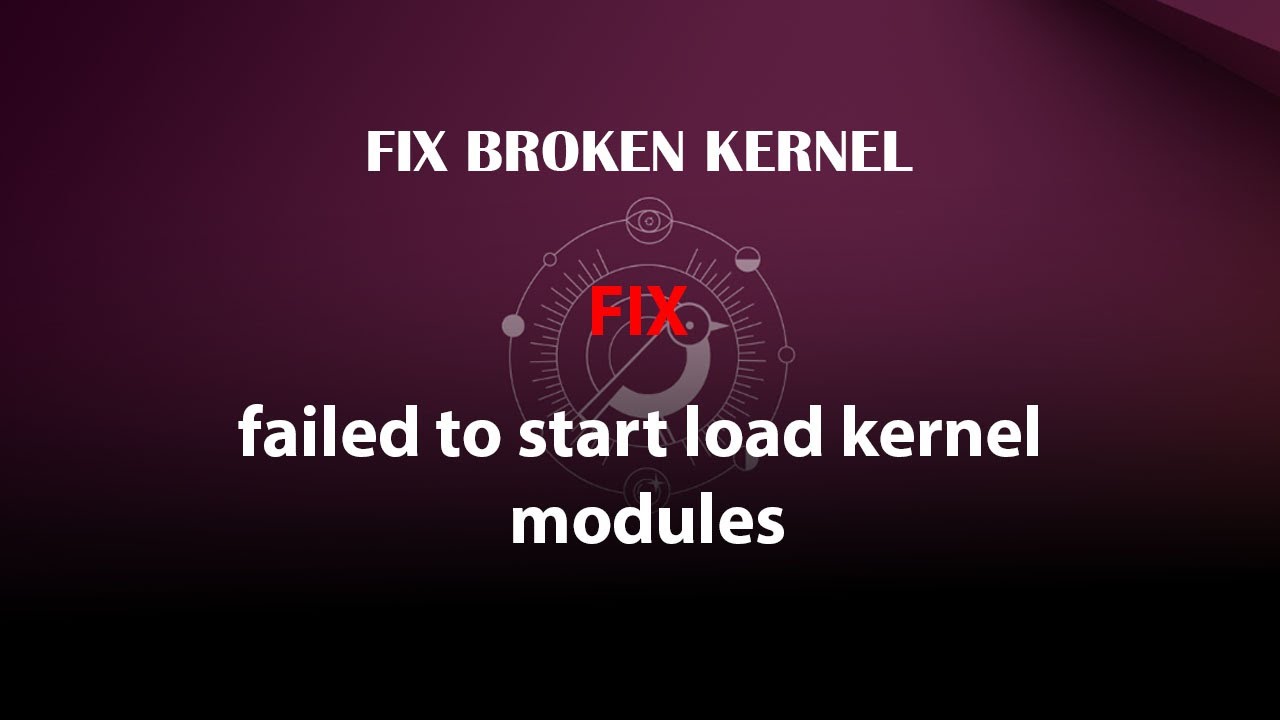 UBUNTU FIX: failed to start load kernel modules