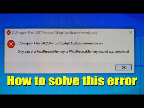 only part of a ReadProcessMemory or WriteProcessMemory request was completed| ms edge.exe error
