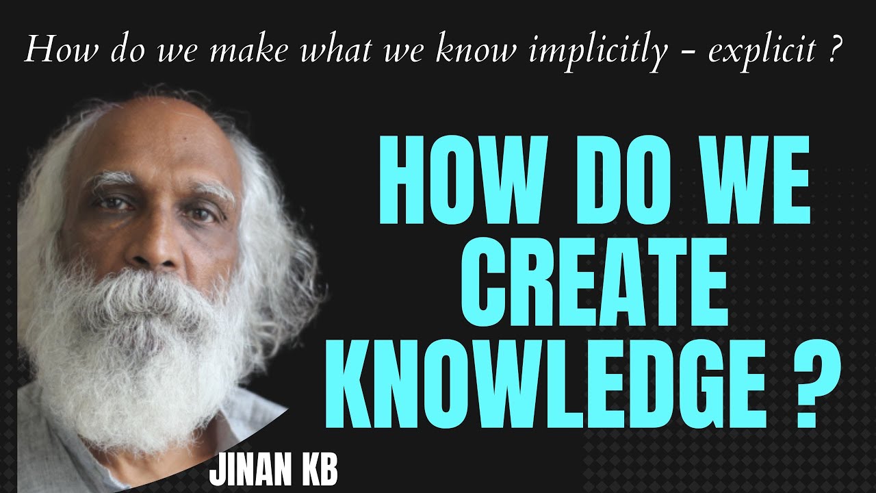 What is Knowledge ? - Implicit and Explicit Knowledge - by Jinan KB