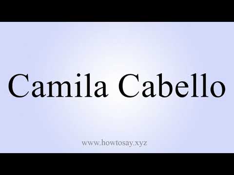 How to Say Camila Cabello
