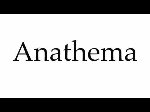 How to Pronounce Anathema