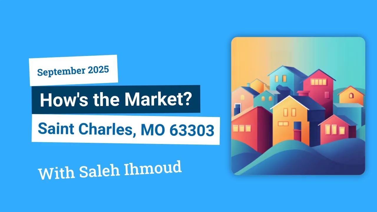 St. Charles MO 63303 Market Trends Update | Saleh Ihmoud REALTOR